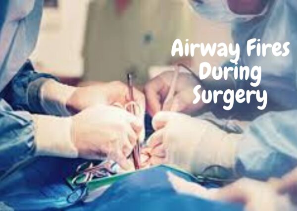 Surgical Airway Fires – Mechanisms and Management – The Operating Room ...
